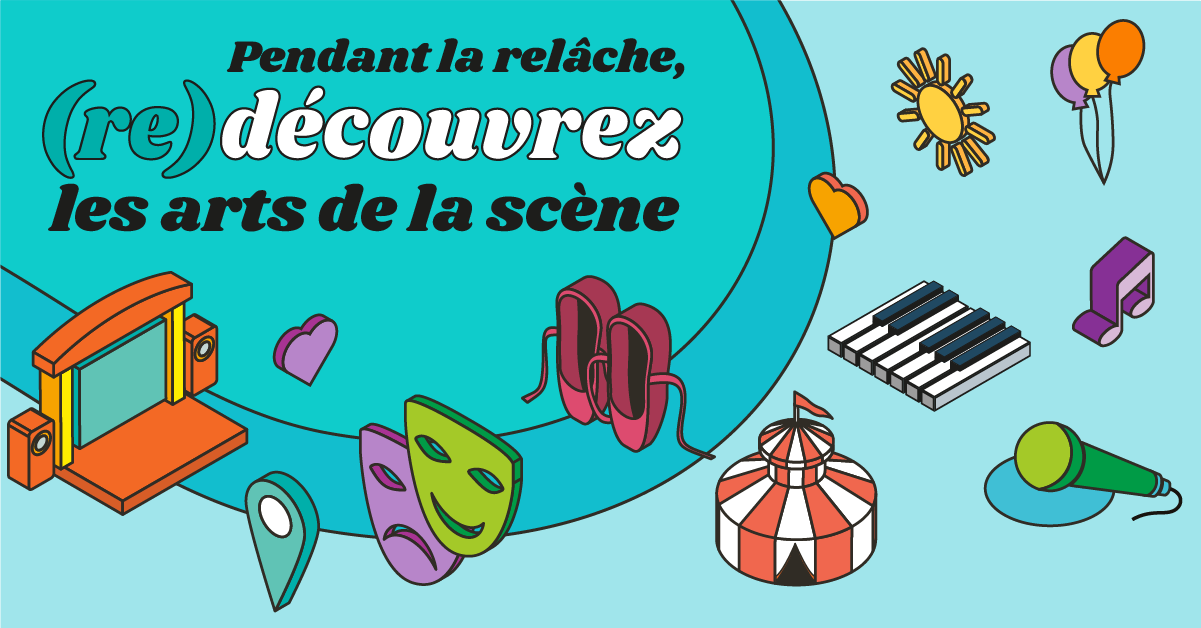 Pendant la relâche, (re)découvrez les arts de la scène! Gouvernement du ...