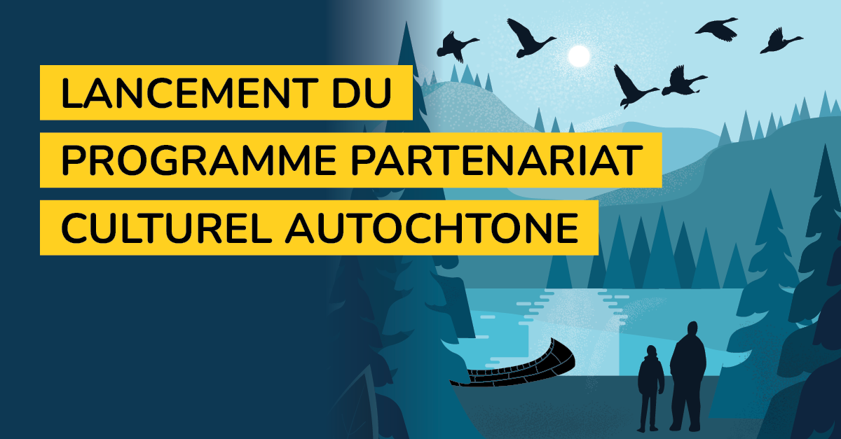 Lancement du programme Partenariat culturel autochtone Gouvernement du ...