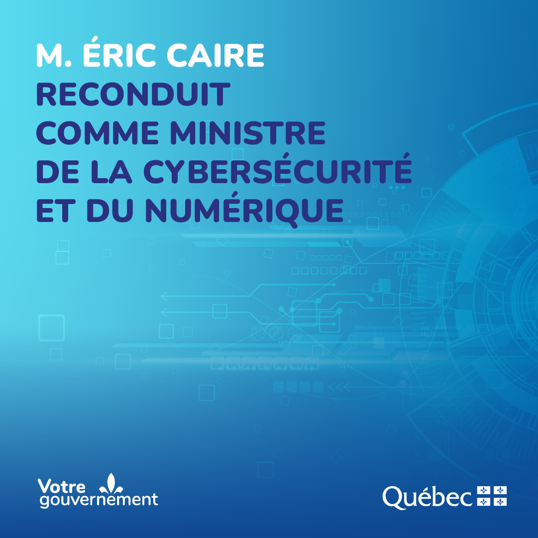 M. Éric Caire reconduit comme ministre de la Cybersécurité et du ...