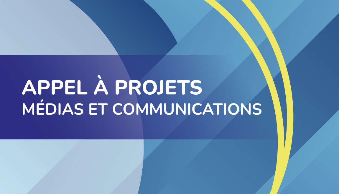 Appel à projets pour soutenir des initiatives touchant les médias et les communications dans la ...