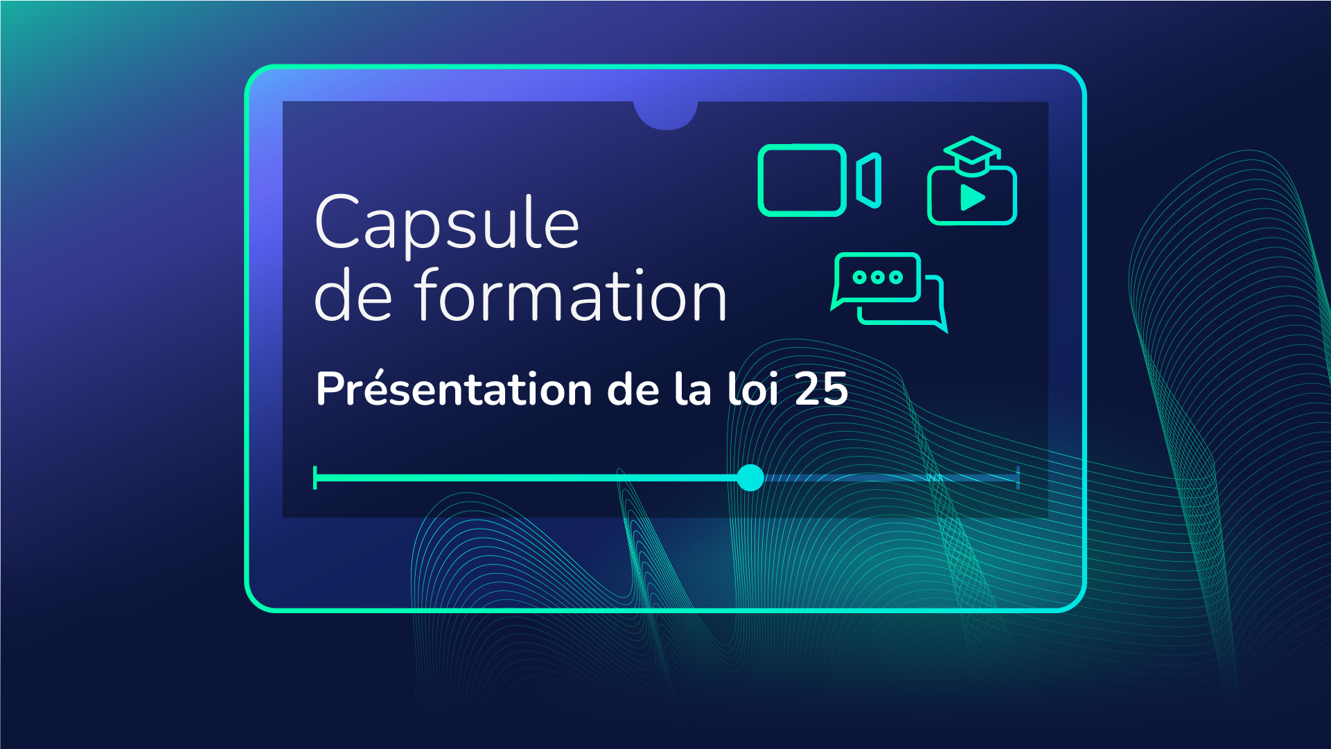 Découvrez la nouvelle capsule de formation sur la loi 25 Gouvernement ...